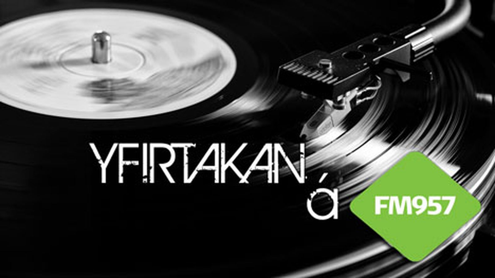 Yfirtakan á FM957 - 14.02.14 - Útvarp - Vísir